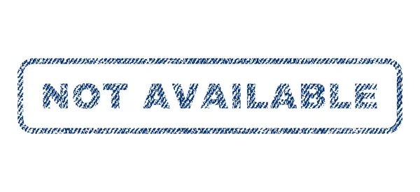 Not available sign or stamp — Stock Vector © roxanabalint #136600554