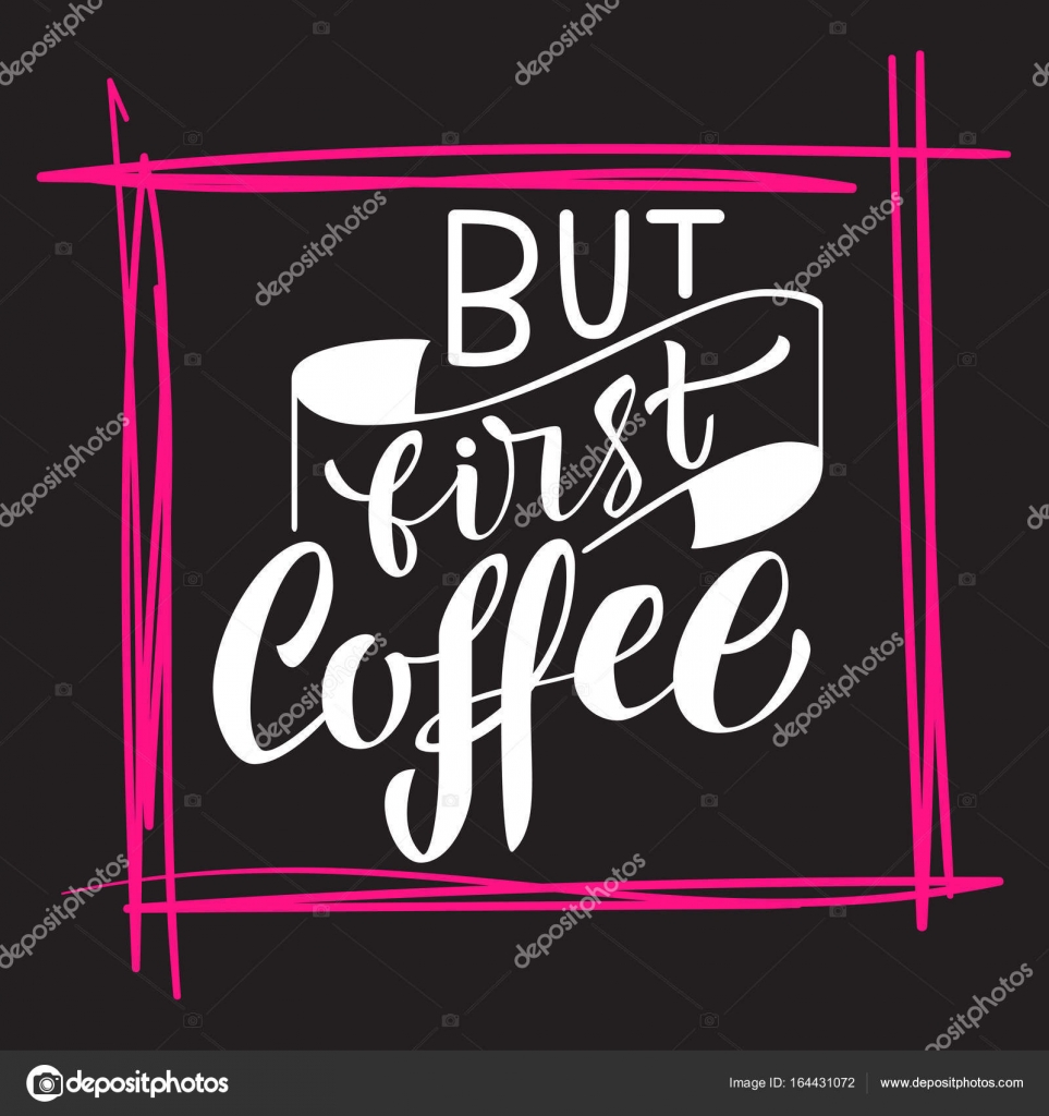 Handwritten But first coffee poster. Modern hand lettering. Stock ...