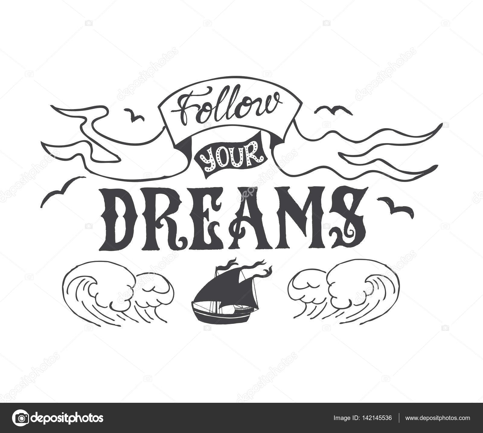 Typography poster with lettering. The inscription quote Follow your dreams. Hand drawn ...