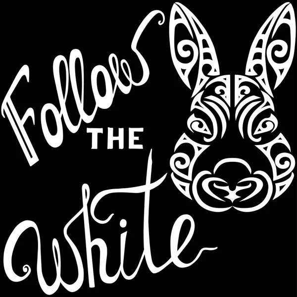 Lettering Follow the White Rabbit with a rabbit head stylized Maori ...