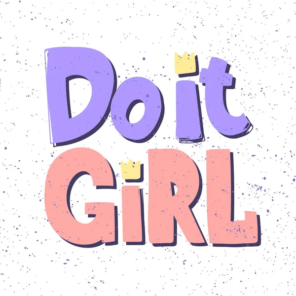 Get it girl. Vector hand drawn illustration sticker with cartoon ...