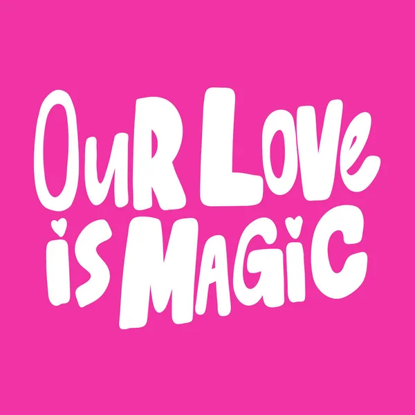 Our love is magic Vector Art Stock Images | Depositphotos