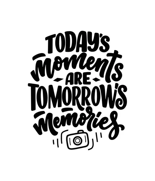 Travel life style inspiration quote about good memories, hand drawn ...