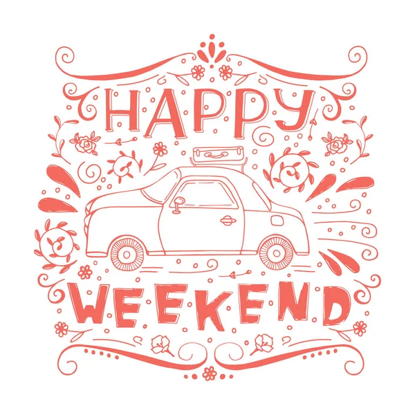 Happy weekend lettering and car — Stock Vector © OlhaYerofieieva #134686698